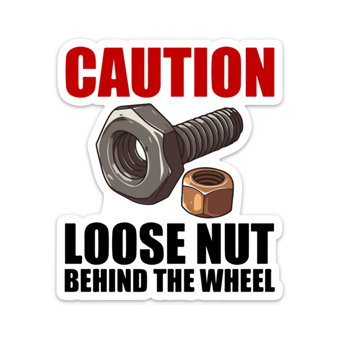 CAUTION LOOSE NUT STICKER – stickermize
