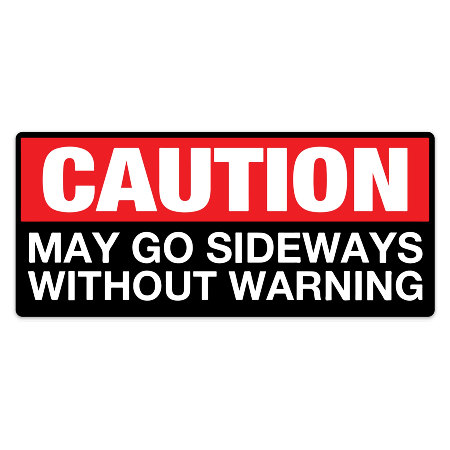 CAUTION MAY GO SIDEWAYS STICKER – stickermize
