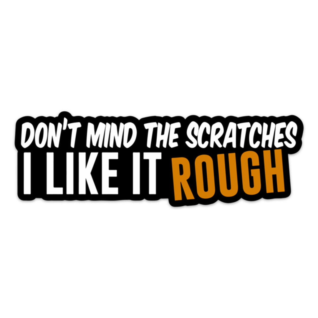 I LIKE IT ROUGH STICKER – stickermize