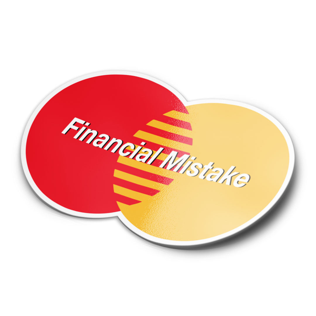 FINANCIAL MISTAKE STICKER – stickermize