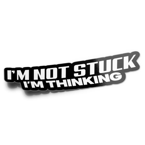 I'M NOT STUCK STICKER – stickermize