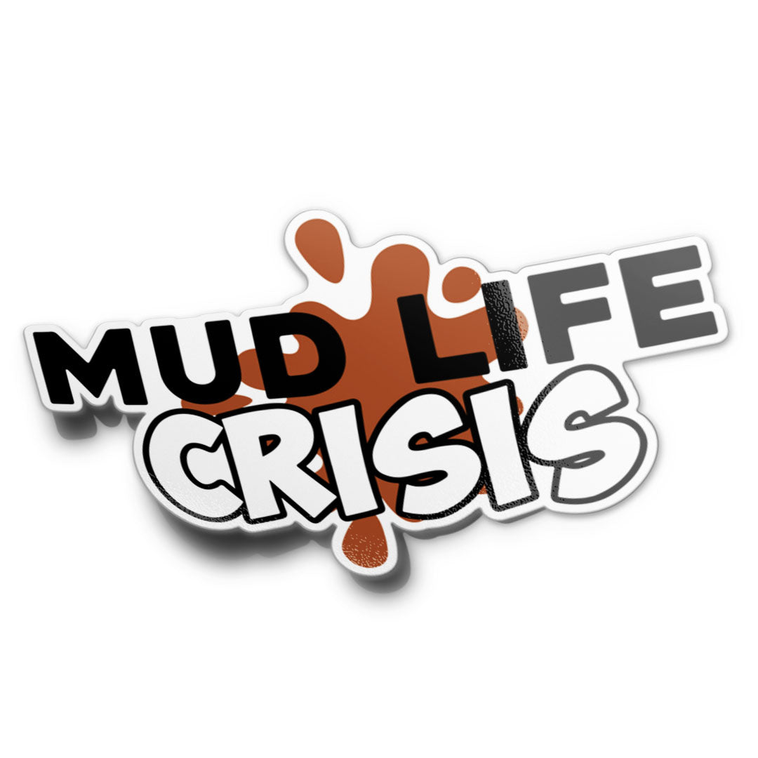 MUD LIFE CRISIS STICKER – stickermize