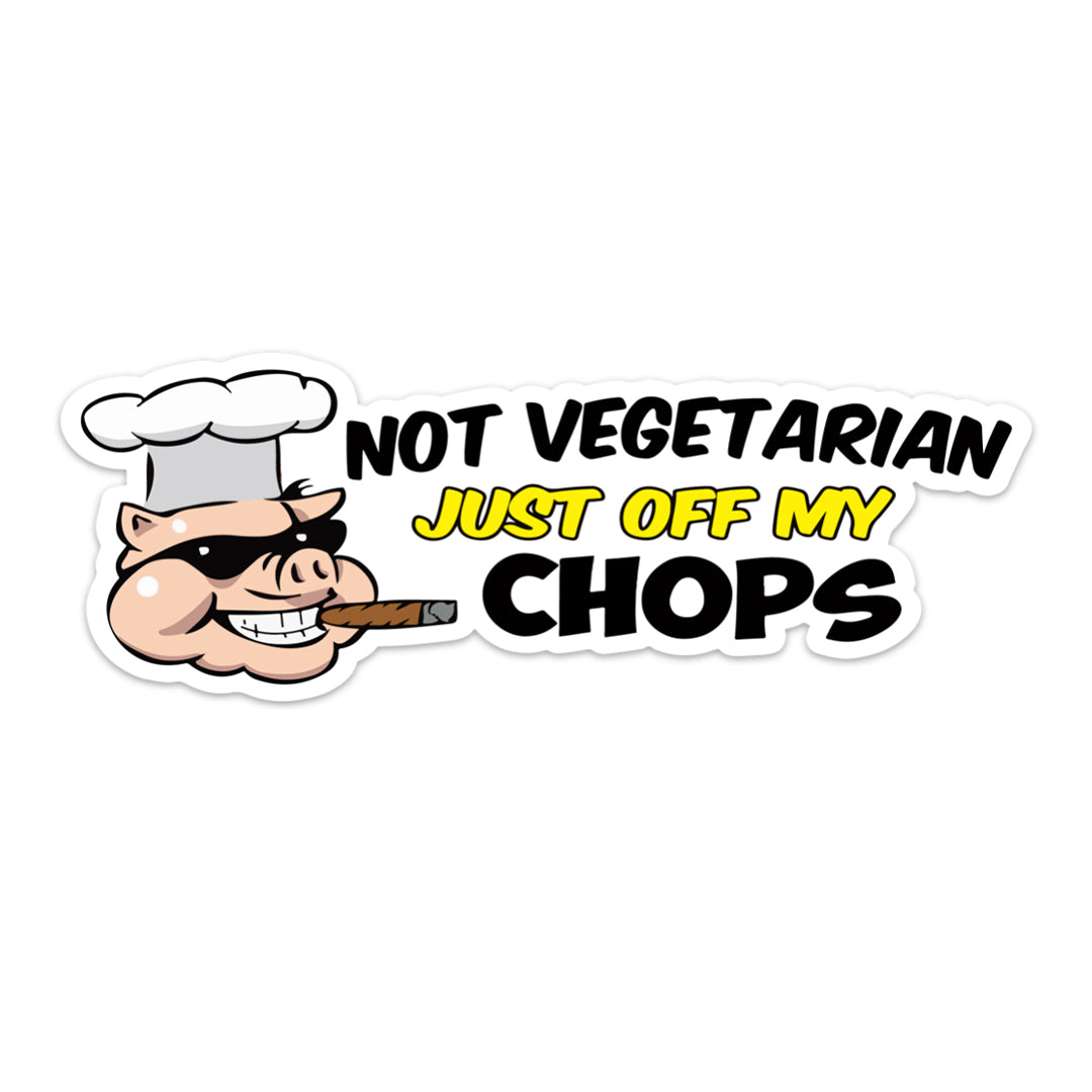 NOT VEGETARIAN OFF MY CHOPS STICKER – stickermize