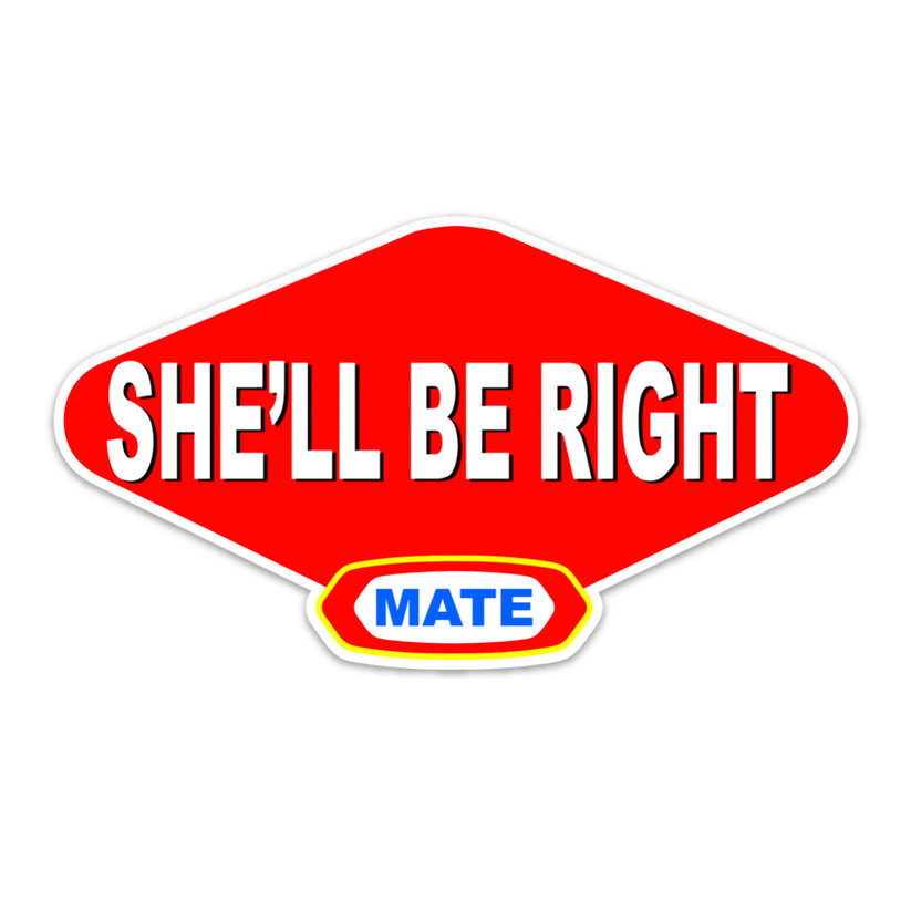 SHE'LL BE RIGHT MATE STICKER – stickermize