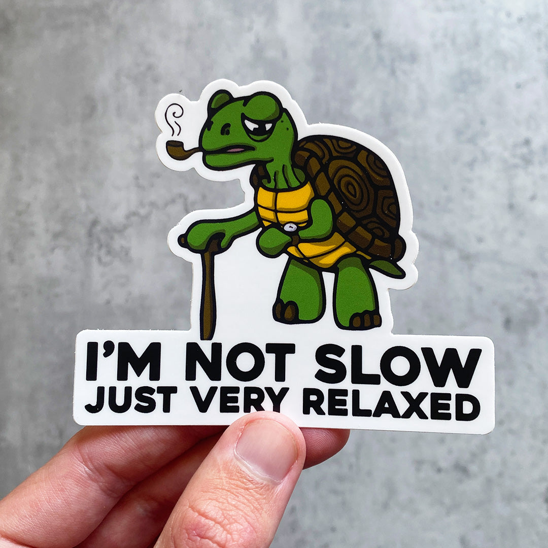 NOT SLOW JUST VERY RELAXED STICKER – stickermize