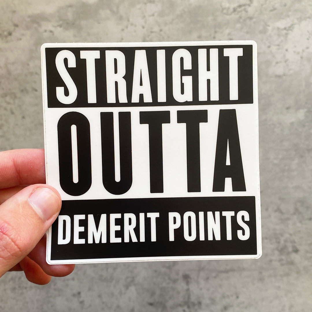 STRAIGHT OUTTA DEMERIT POINTS STICKER – stickermize