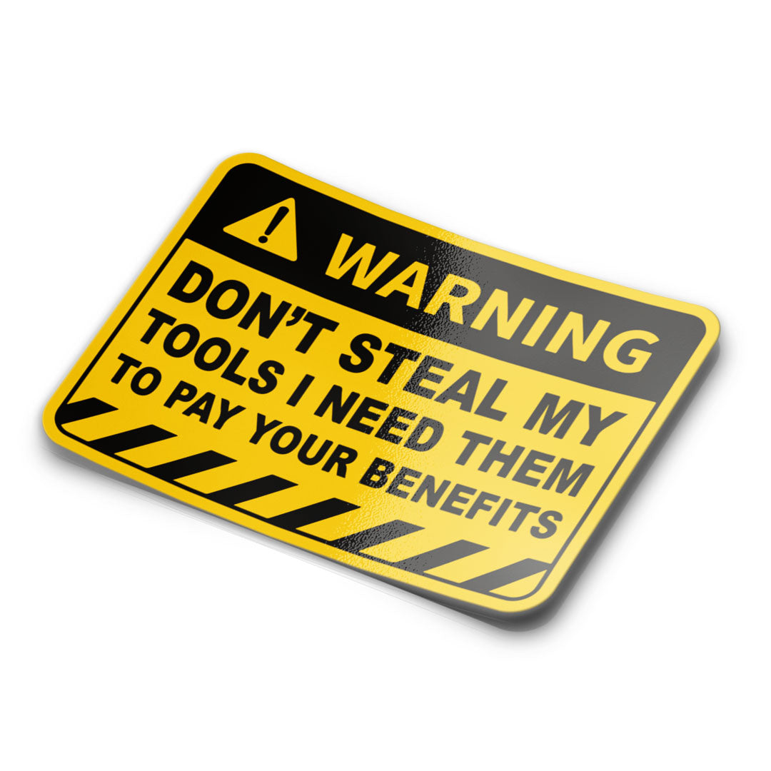 WARNING DON'T STEAL MY TOOLS STICKER – stickermize