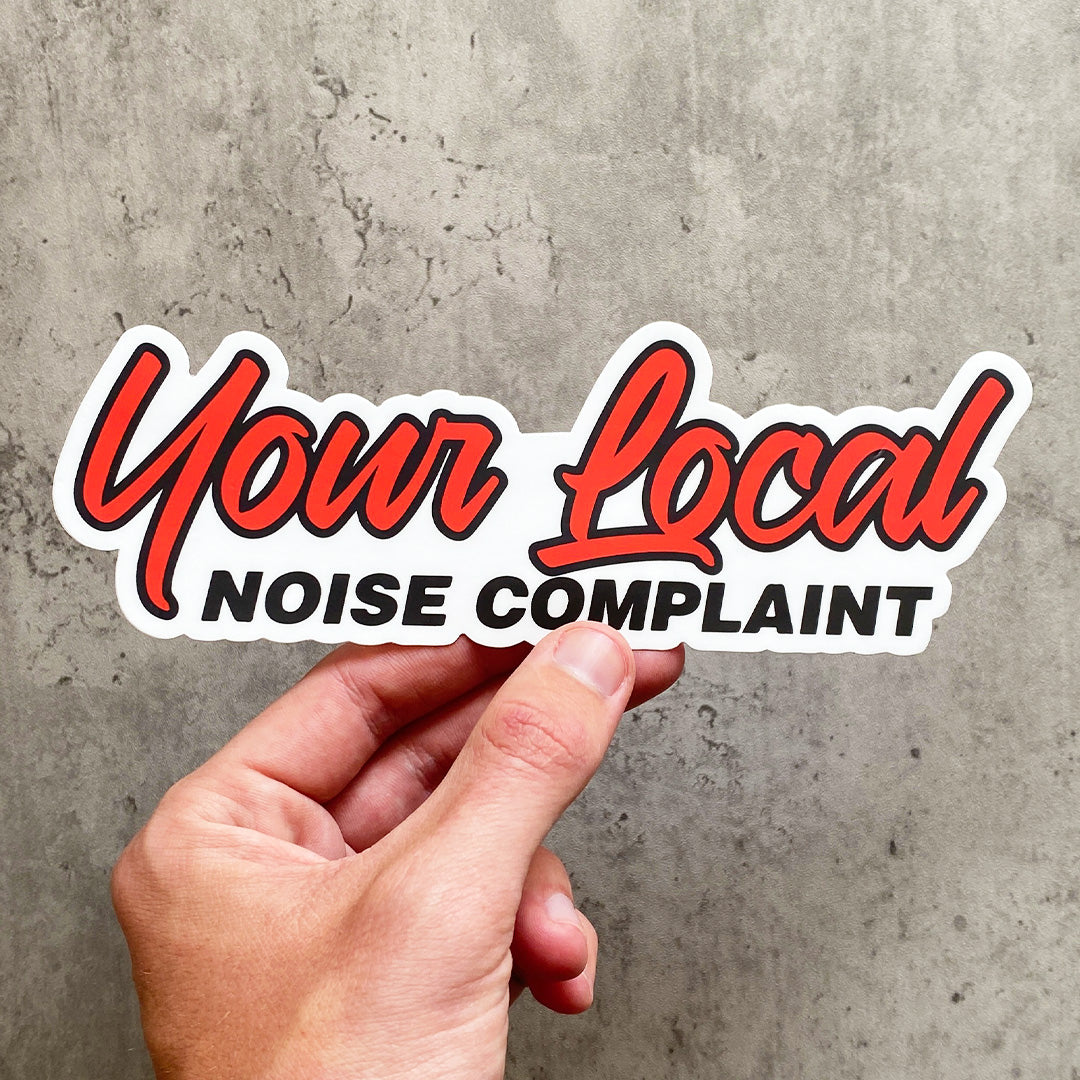 YOUR LOCAL NOISE COMPLAINT STICKER – stickermize